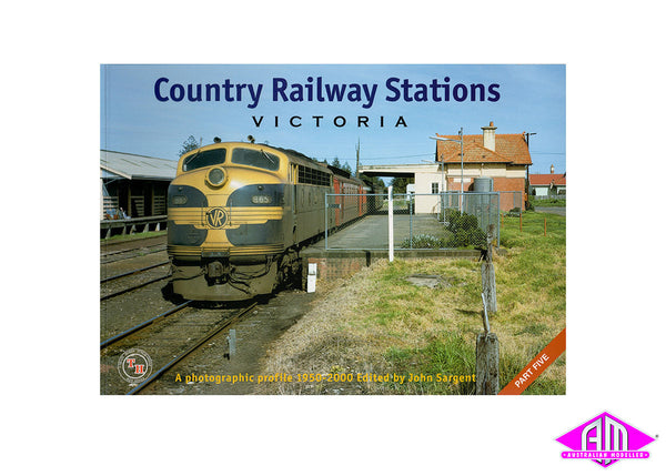 Country Railway Stations Victoria - Part 5 – Australian Modeller
