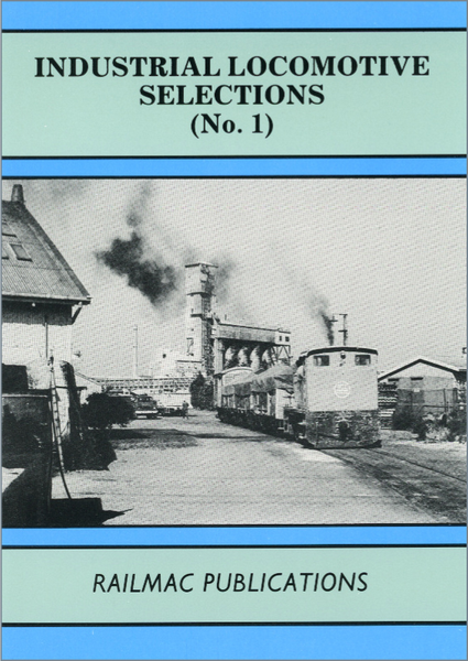 Industrial Locomotive Selections (No. 1) - Railmac Publications ...