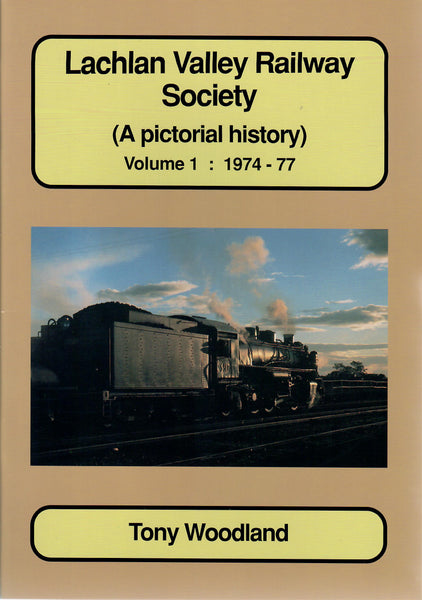 RP-0107 - Lachlan Valley Railway Society (A Pictorial History) Volume ...